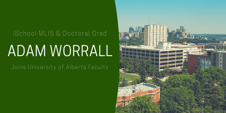 Adam Worrall joins University of Alberta Faculty – School of Information